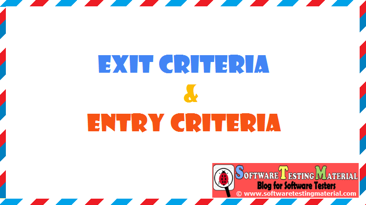 Entry and Exit Criteria in the Process of STLC Entry and Exit Criteria in the Process of STLC