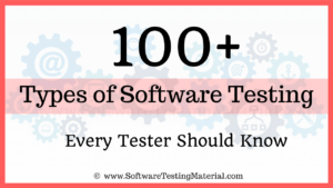 100+ Types of Software Testing - Complete List - Software Testing Material