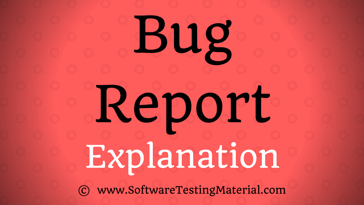 Bug Report Template With Detailed Explanation Software Testing Material