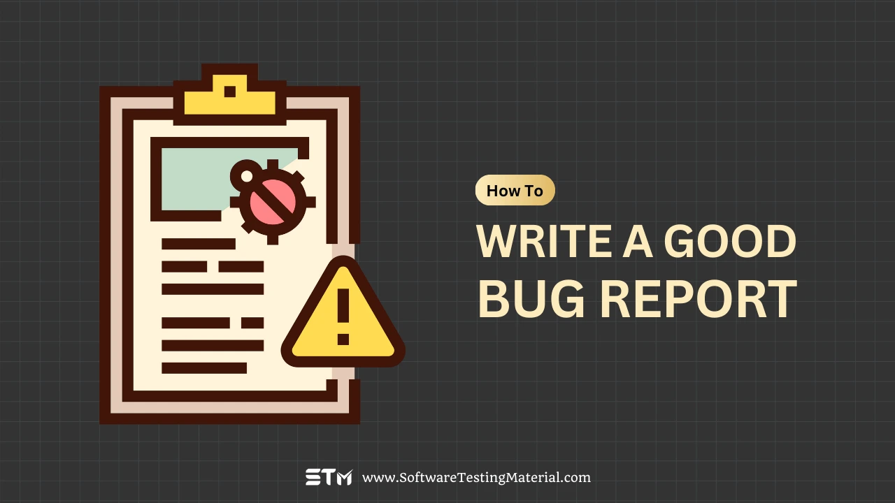 How To Write A Good Bug Report Bug Report Template With Detailed Explanation