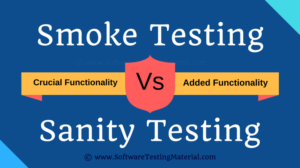 What is Smoke Testing And Sanity Testing? Smoke Vs Sanity Testing