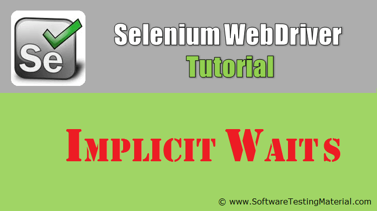 Implicit Waits In Selenium Selenium WebDriver Tutorial Software 