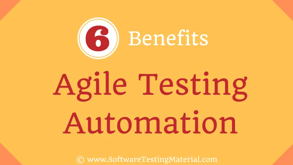6 Benefits Of Agile Testing Automation Software Testing Material