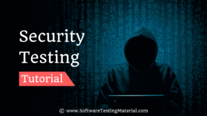 Security Testing Tutorial: A Comprehensive Guide to Safeguarding Software