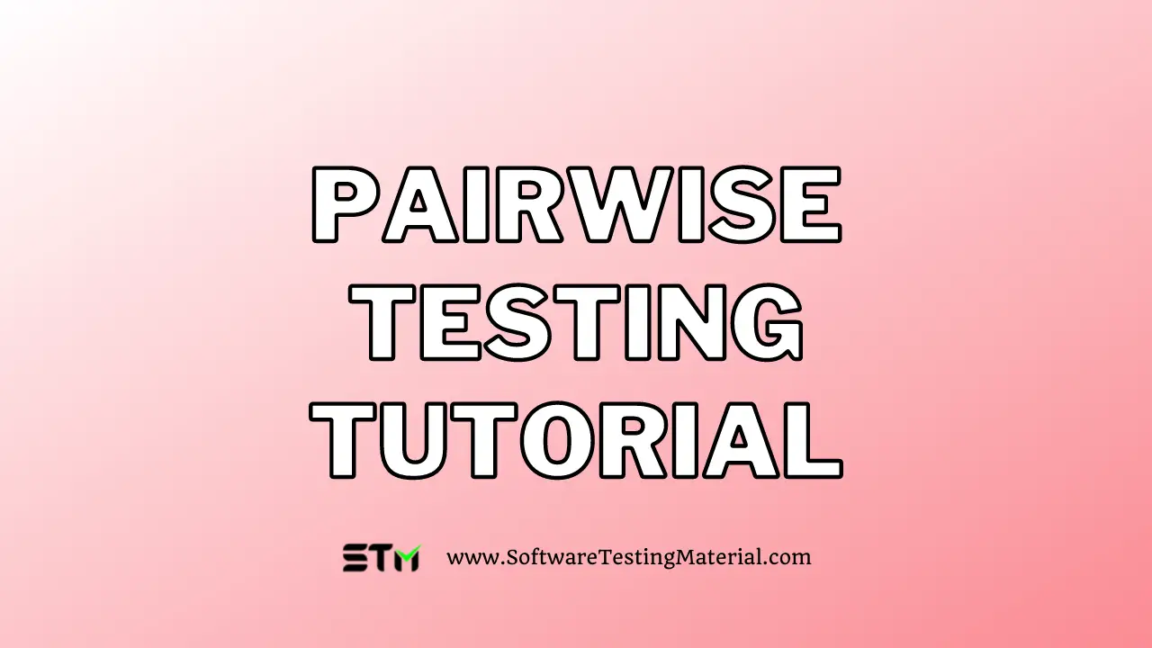 Pairwise Testing Guide How To Perform Pairwise Testing