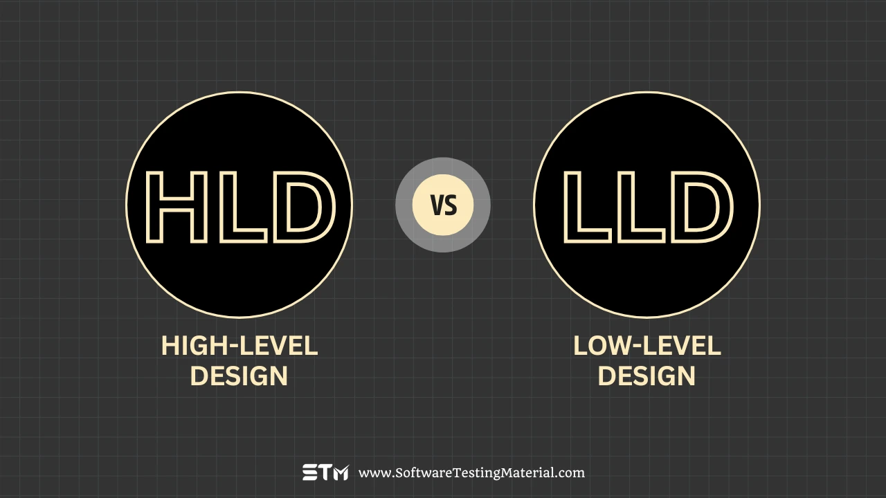 High-Level Design Vs Low-Level Design (HLD Vs LLD): Everything You Should Know