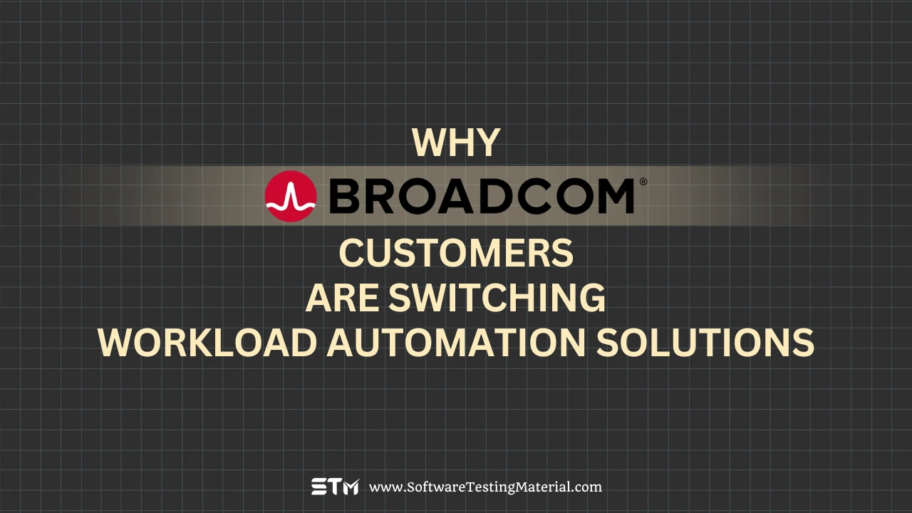 Why Broadcom Customers Are Switching Workload Automation Solutions: Support Challenges and ...