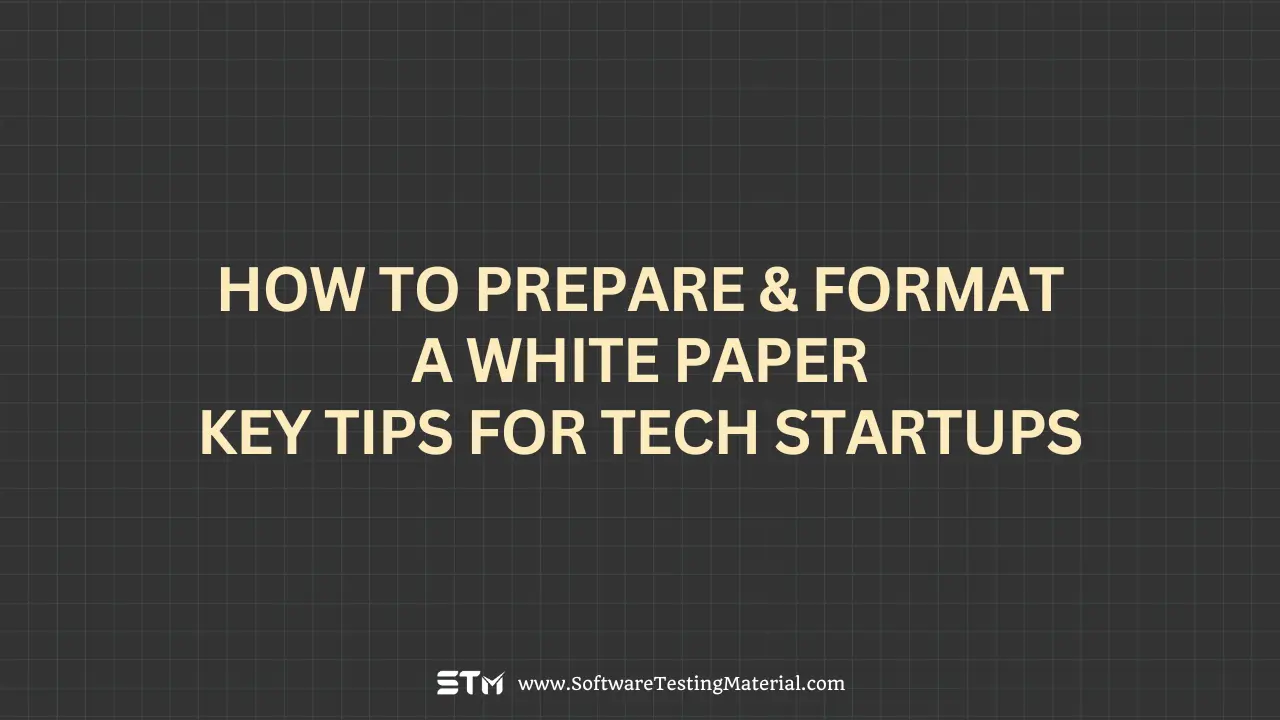 How to Prepare & Format a White Paper: Key Tips for Tech Startups